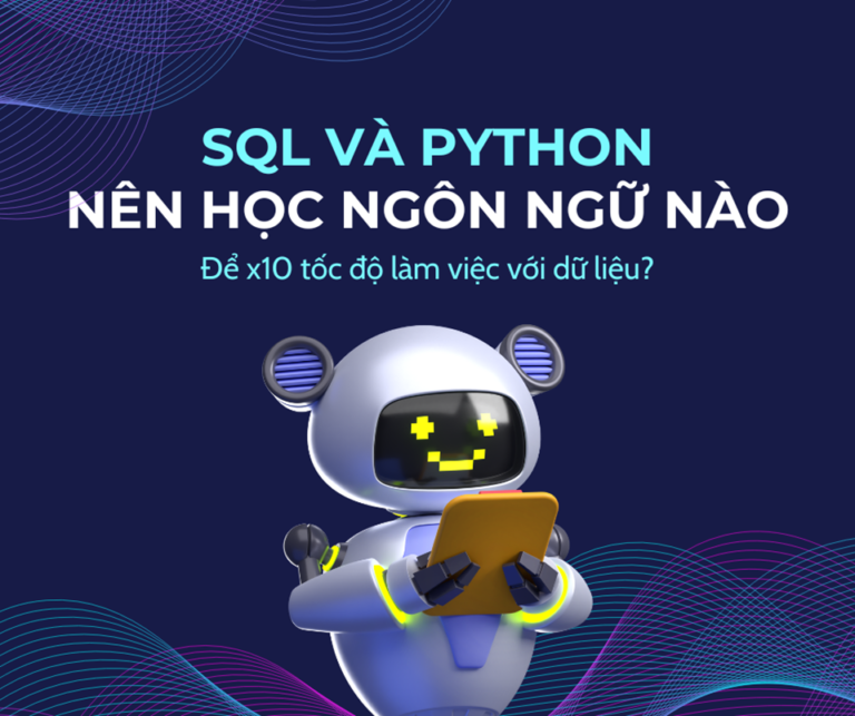 Python và SQL bạn nên ưu tiên học loại ngôn ngữ nào để x10 tốc độ làm ...