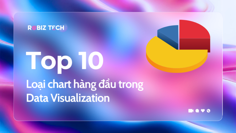 10 loại biểu đồ hàng đầu trong Data Visualization.